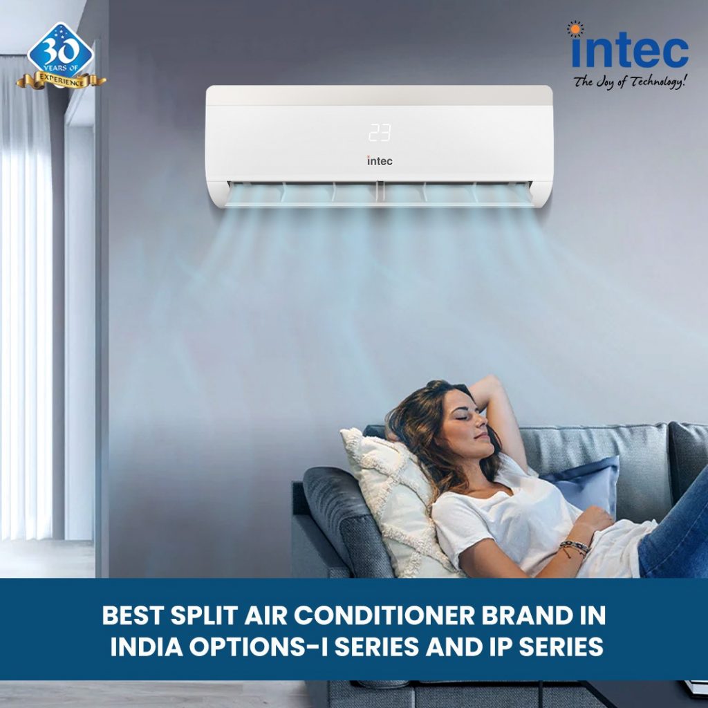 Best Split Air Conditioner Brand In India Options-I Series And IP Series